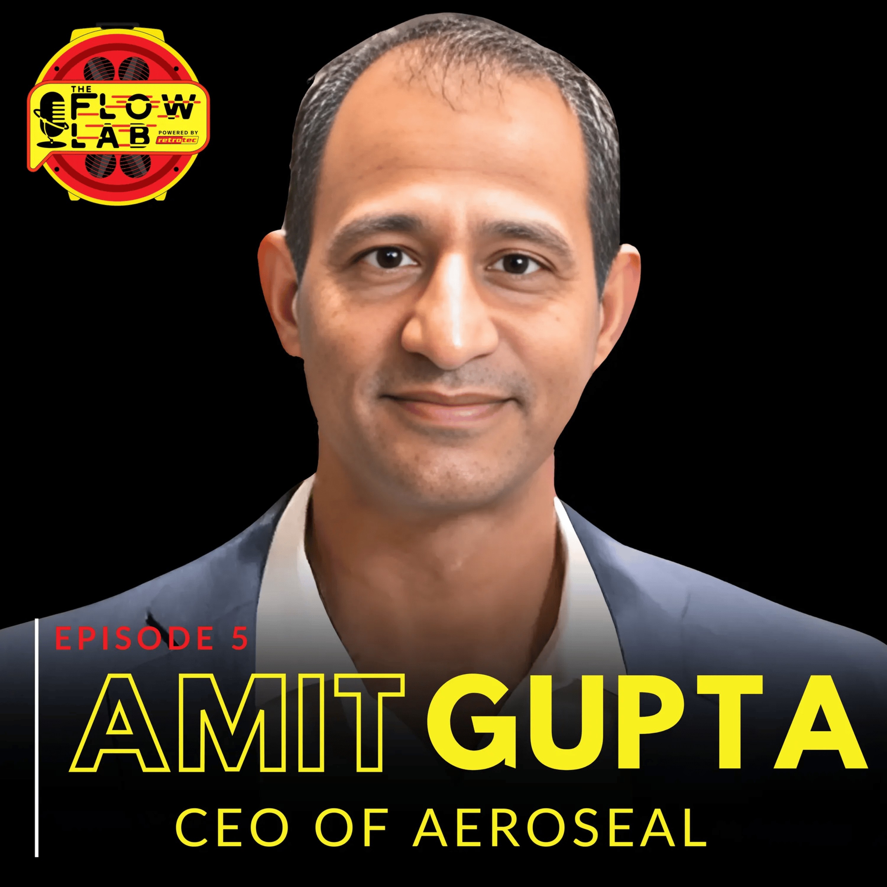 Amit Gupta Interview | The Flow Lab Podcast From Retrotec